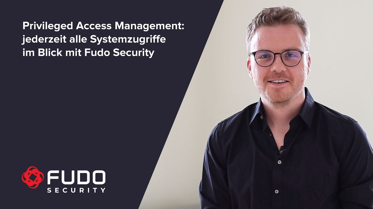 Privileged Access Management: jederzeit alle Systemzugriffe im Blick ...