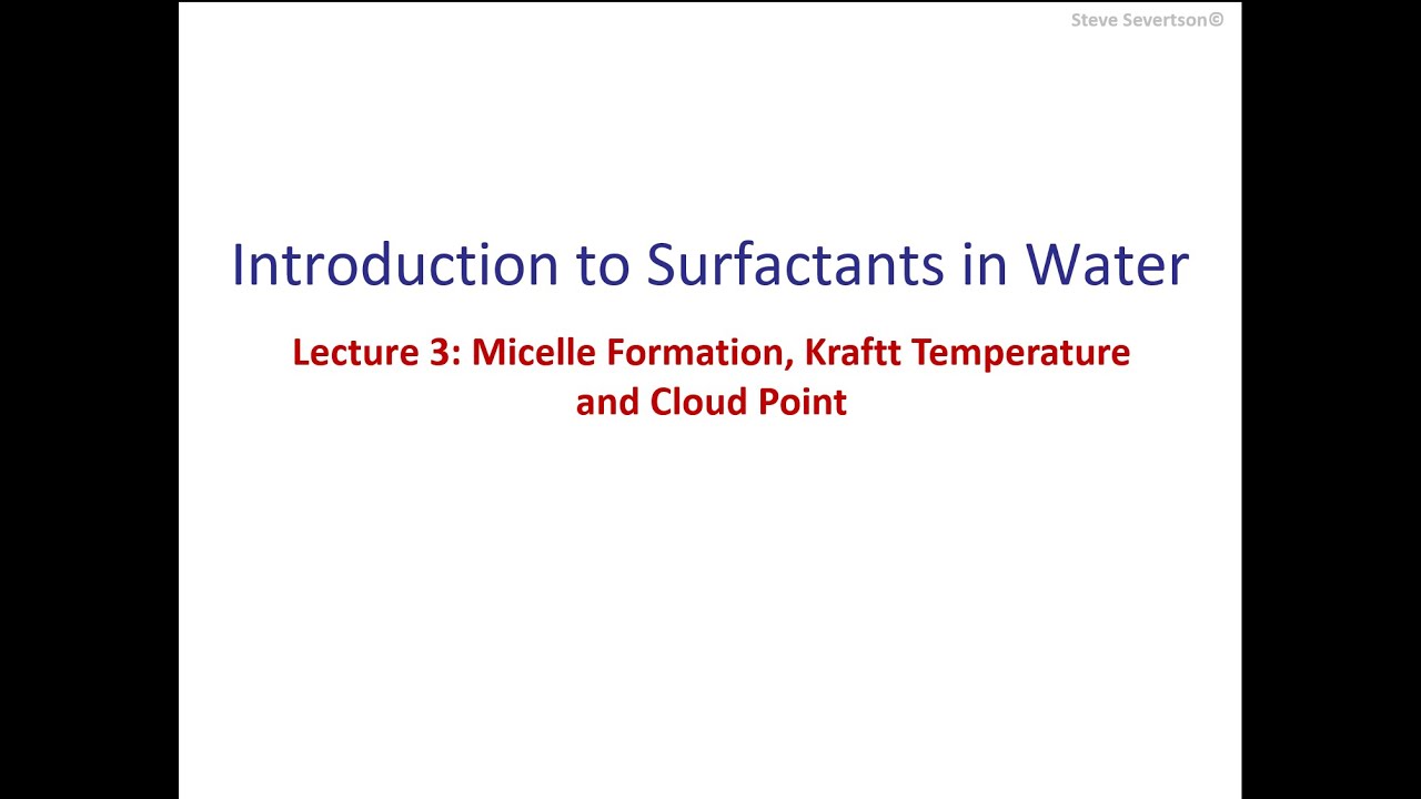 Lecture 19: Micelle Formation, Kraftt Temperature and Cloud Point - YouTube