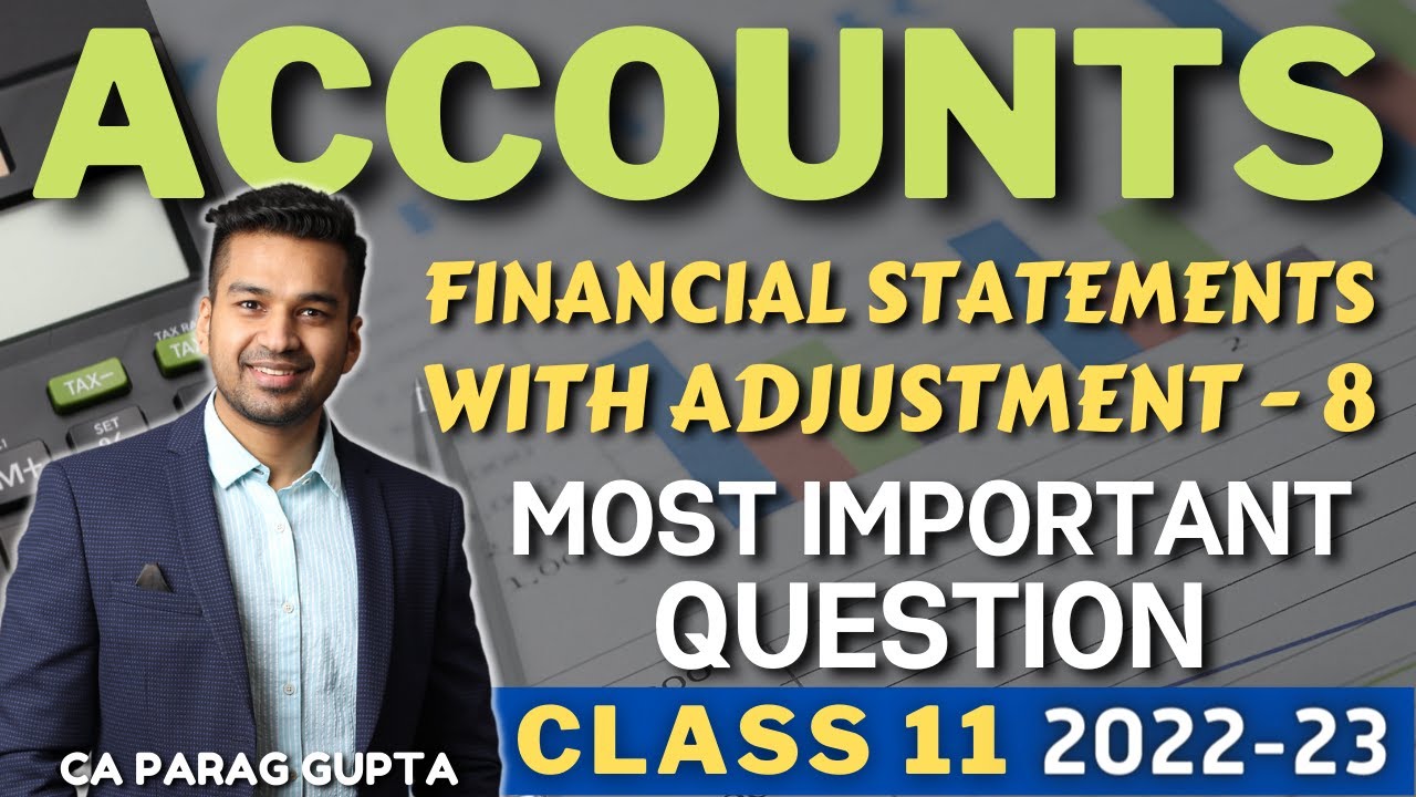Class 11 ACCOUNTS (2022-23): Financial Statements with Adjustments - 8 ...