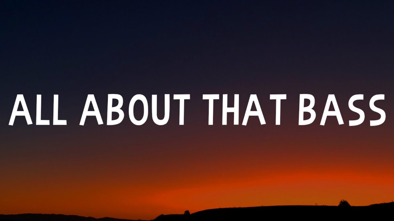 Meghan Trainor - All About That Bass (Lyrics) - YouTube