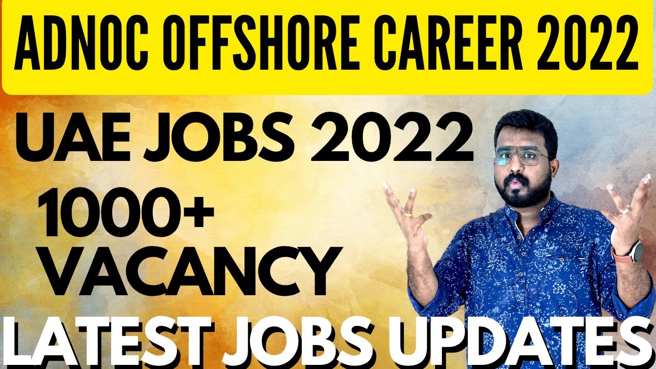 ADNOC OFFSHORE JOBS 2022 | Education channel Malayalam | Job channel ...