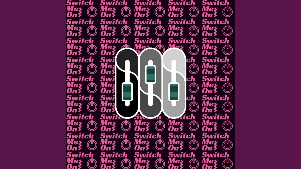 Switch Me On - YouTube