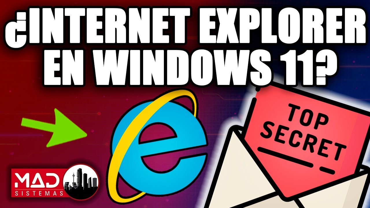 TUTORIAL: Usa el Internet Explorer original en Windows 11 (sin modo de ...