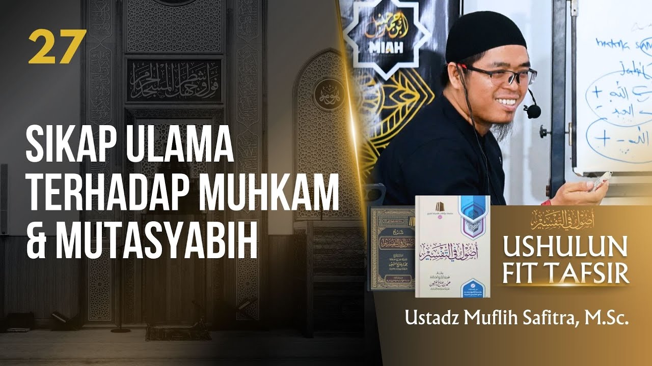 SERI #27 USHULUN FIT TAFSIR: Sikap ulama terhadap muhkam dan mutasyabih ...