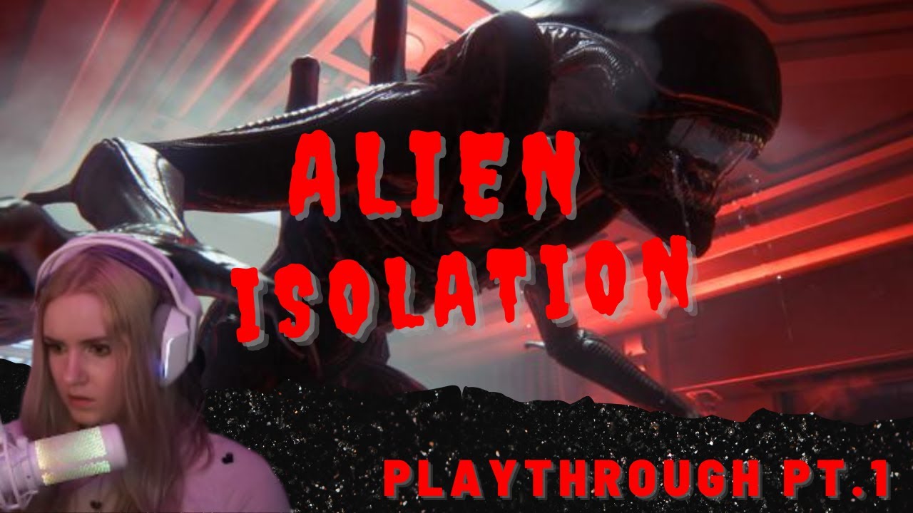 Scary Scary alien... alien isolation playthrough pt. 1 - YouTube