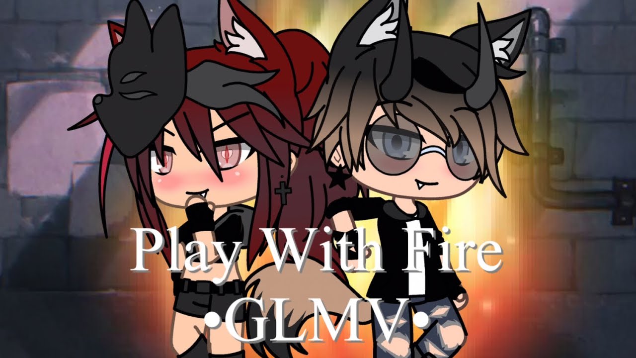 Play With Fire 🔥 •GLMV• - YouTube