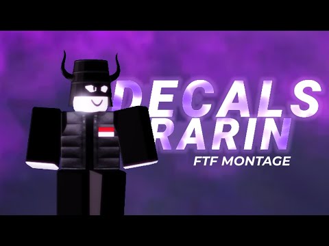 DECALS - Rarin | FTF MONTAGE 👾 - YouTube