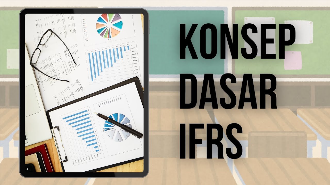 Apa itu IFRS?! || KONSEP DASAR IFRS - YouTube