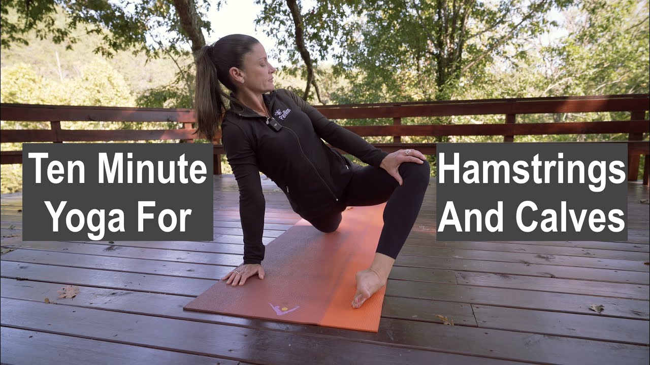 Ten Minute Yoga for Hamstrings and Calves - YouTube