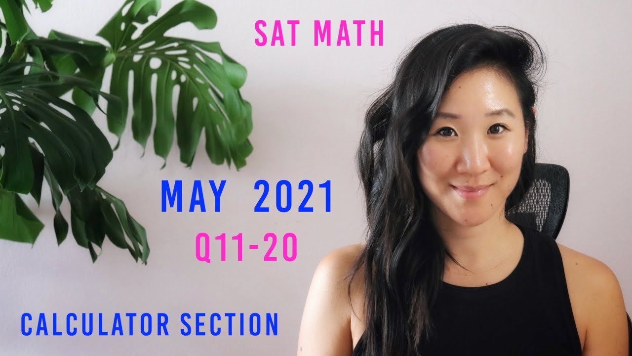 PART2: SAT MATH | MAY 2021 US EXAM | CALCULATOR SECTION | Q11-20 - YouTube