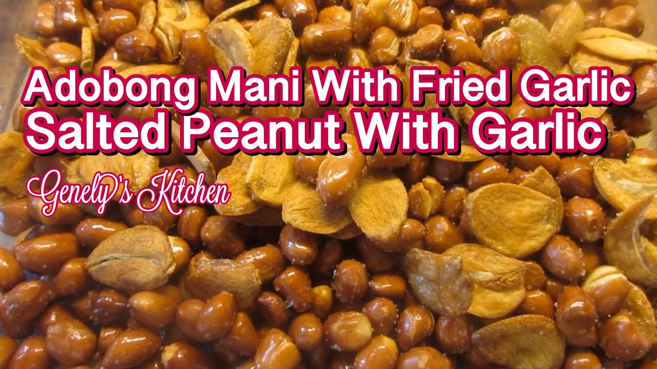 Adobong Mani With Fried Garlic Or Salted Peanut With Garlic | Genely’s ...