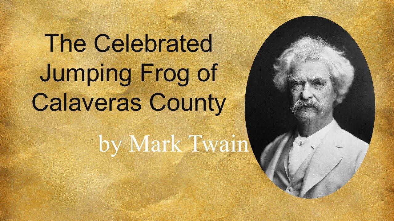 Mark Twain's Classic Humor: 'The Celebrated Jumping Frog of Calaveras ...