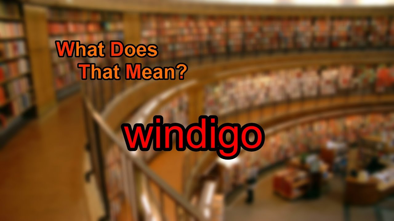 What does windigo mean? - YouTube