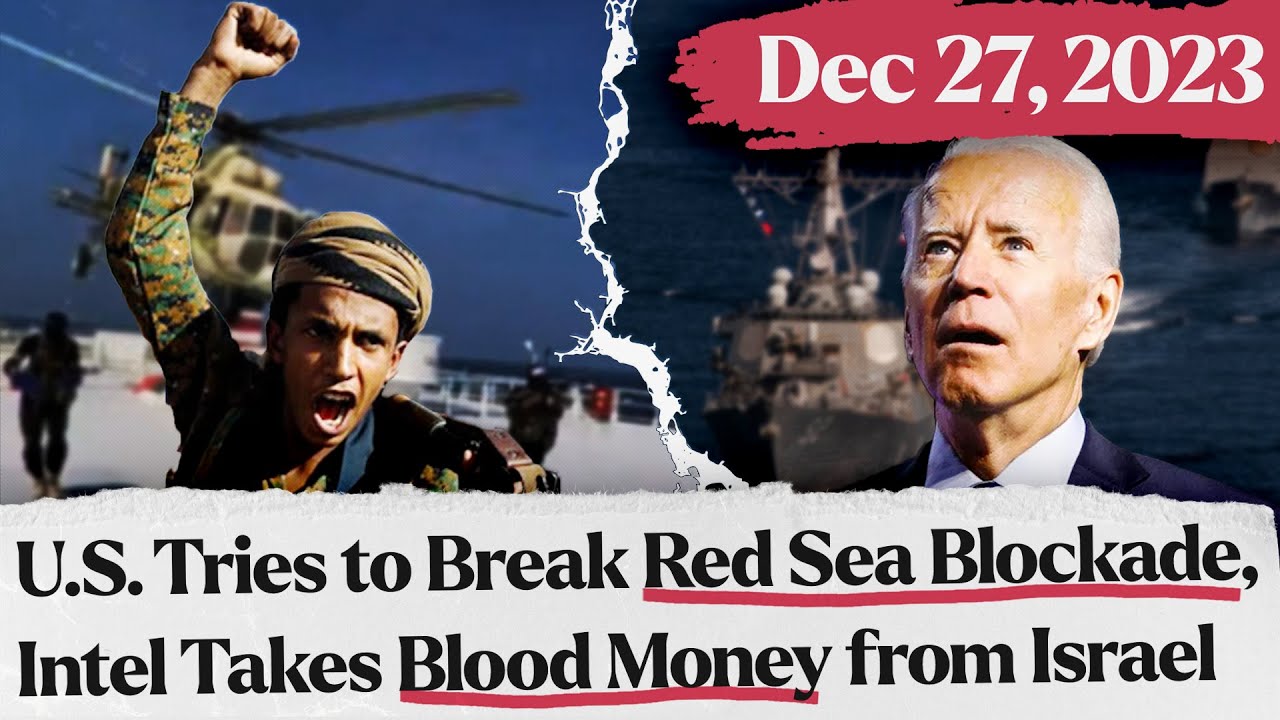 US Attempts To Break Red Sea Blockade, Intel Makes Chip Deal With ...