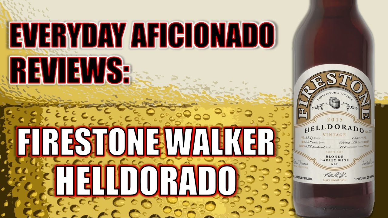 Firestone Walker Helldorado (Barrel-Aged Blonde Barleywine) Review ...