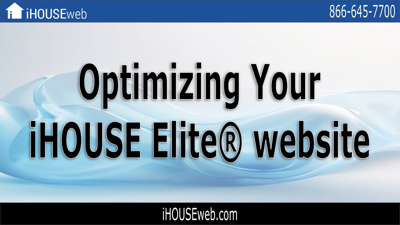 Optimizing Your iHOUSE Elite® website - YouTube