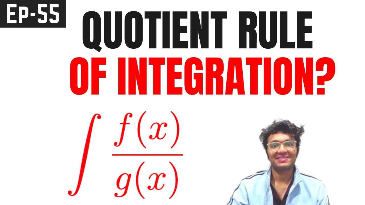 Calculus Ep 55 Quotient Rule Of Integration Does It Even Exists