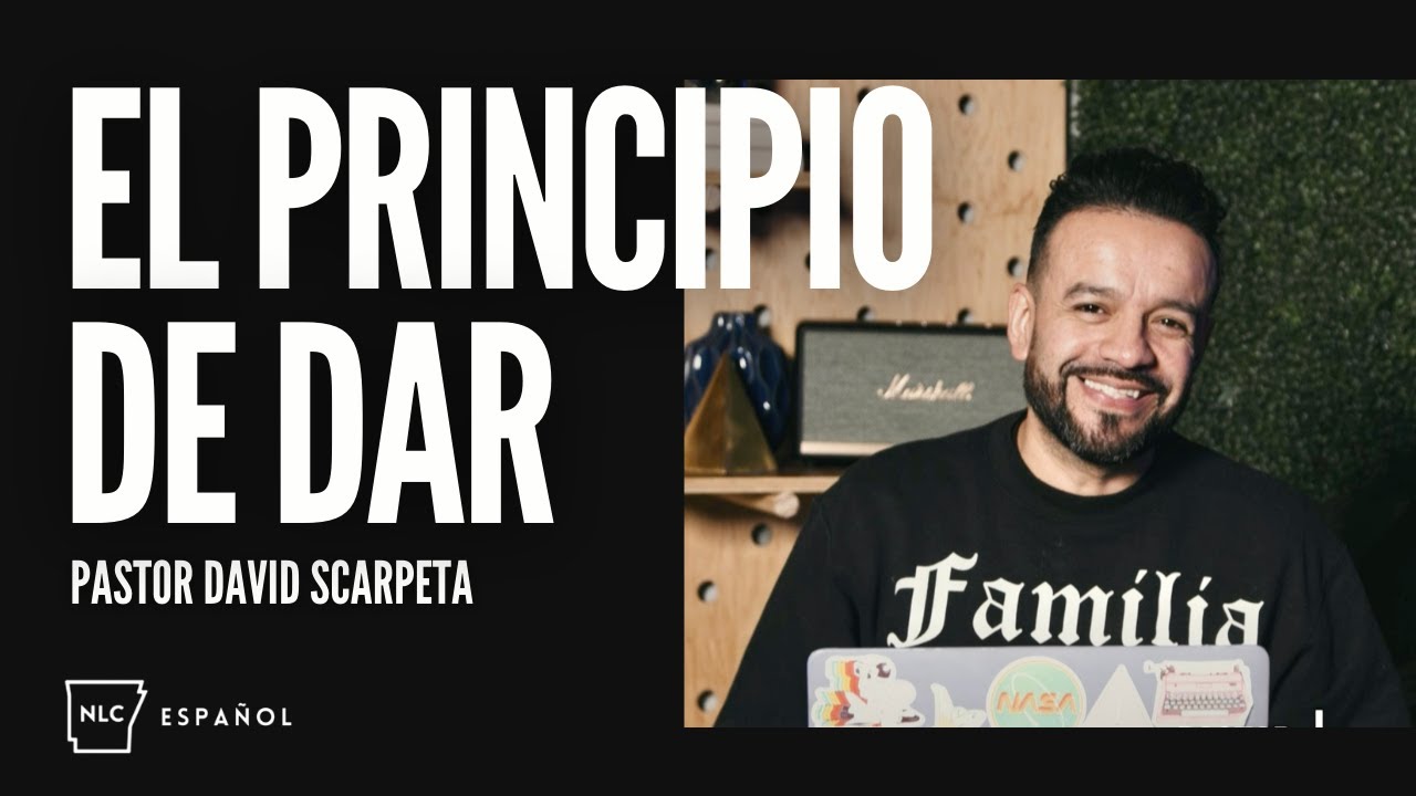El Principio de Dar // Pastor David Scarpeta | New Life Church Español ...