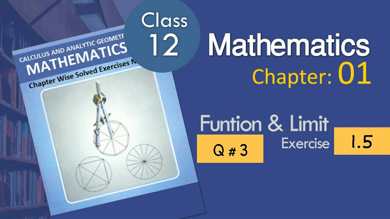 Ch 1- Exercise 1.5,Question no 3-Funtions & limits-2nd year Math ...