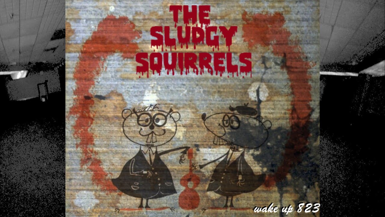 The Sludgy Squirrels- The Full Experience - YouTube Music