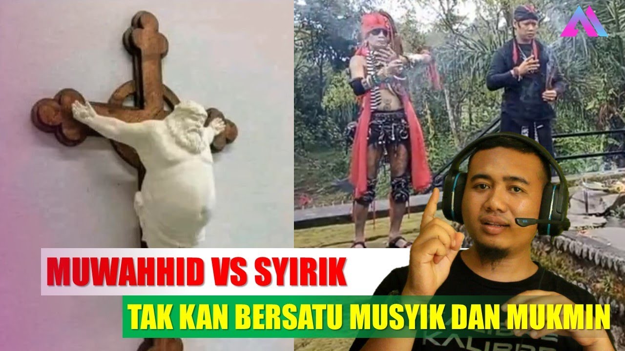 MUWAHHID VS SYIRIK. DUA KATA YANG TAK AKAN SAMA UNTUK SELAMANYA - YouTube