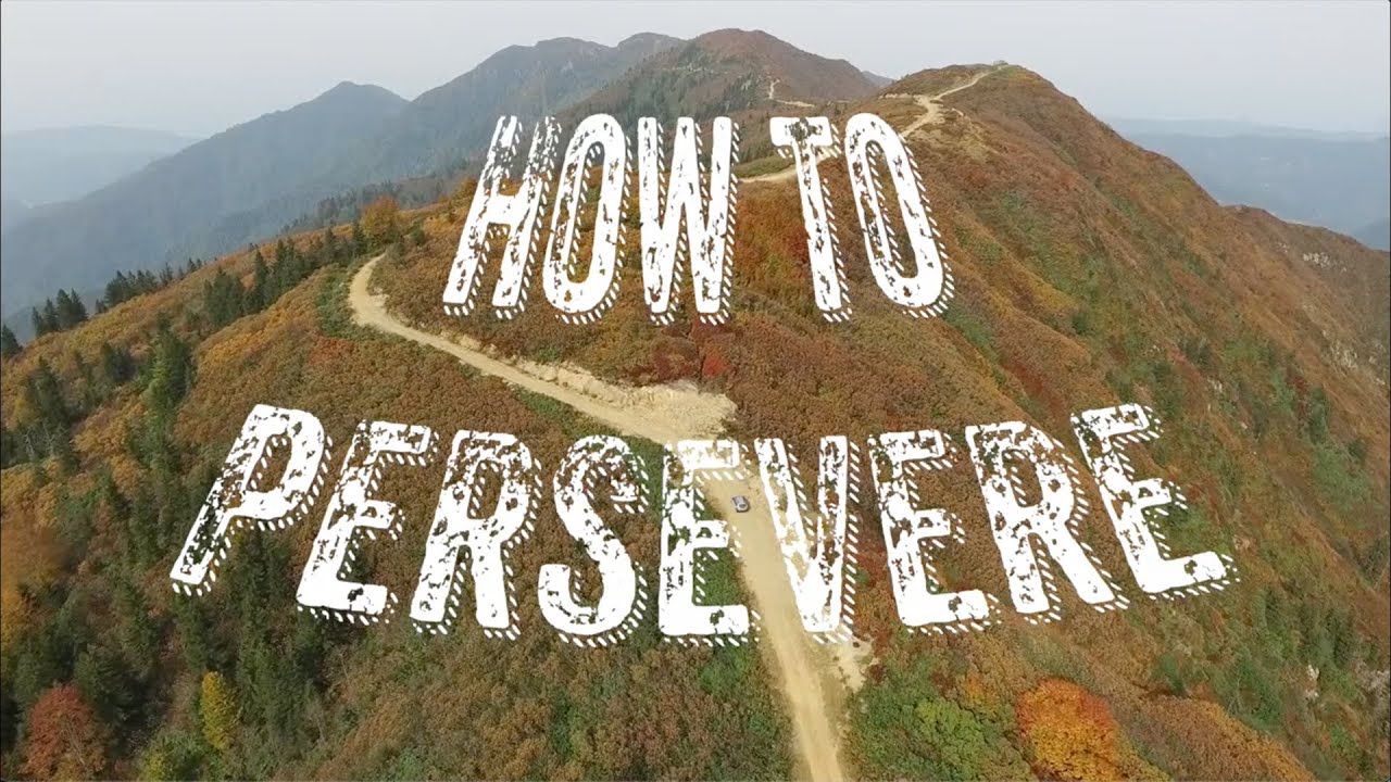 How To Persevere (Part 1) - YouTube