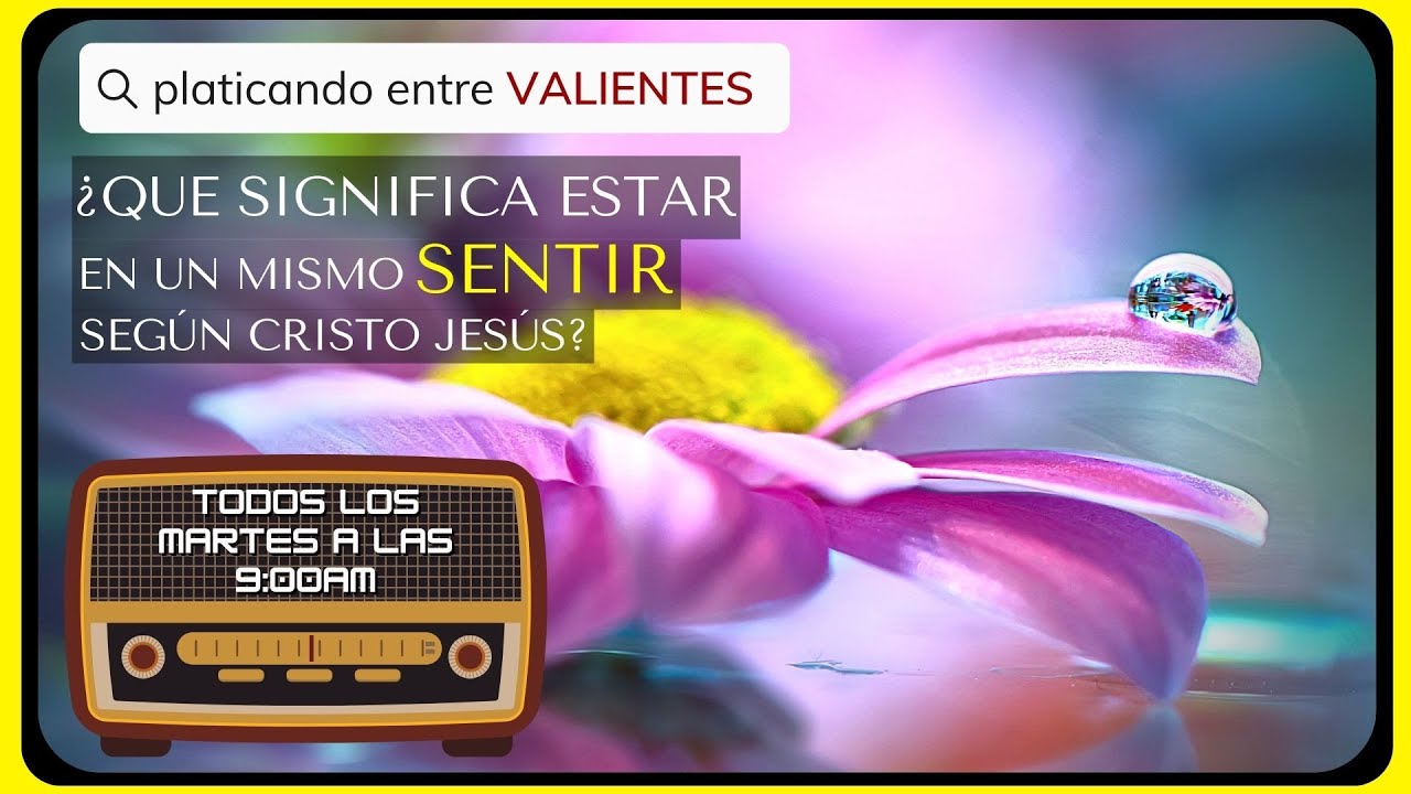 Episodio # 43 ¿Que significa estar en un mismo sentir con Cristo Jesús ...