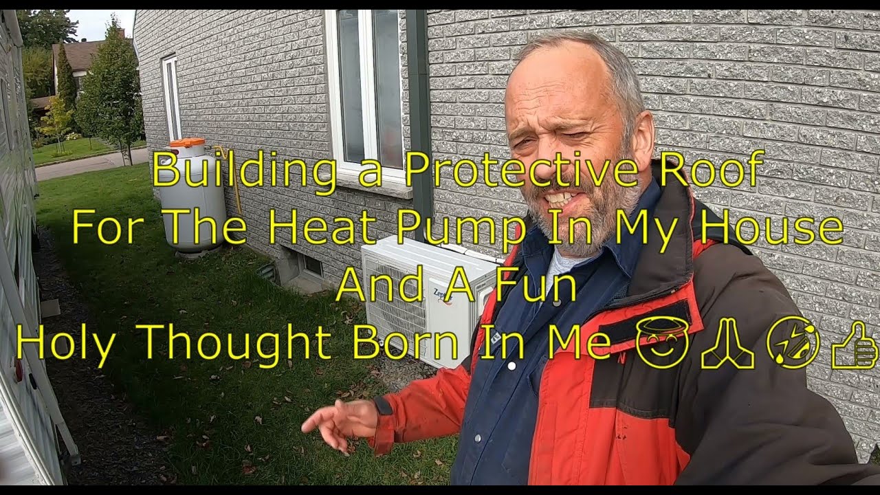 How to Build a Roof for your Heat Pump And A Fun Holy Thought Born In ...