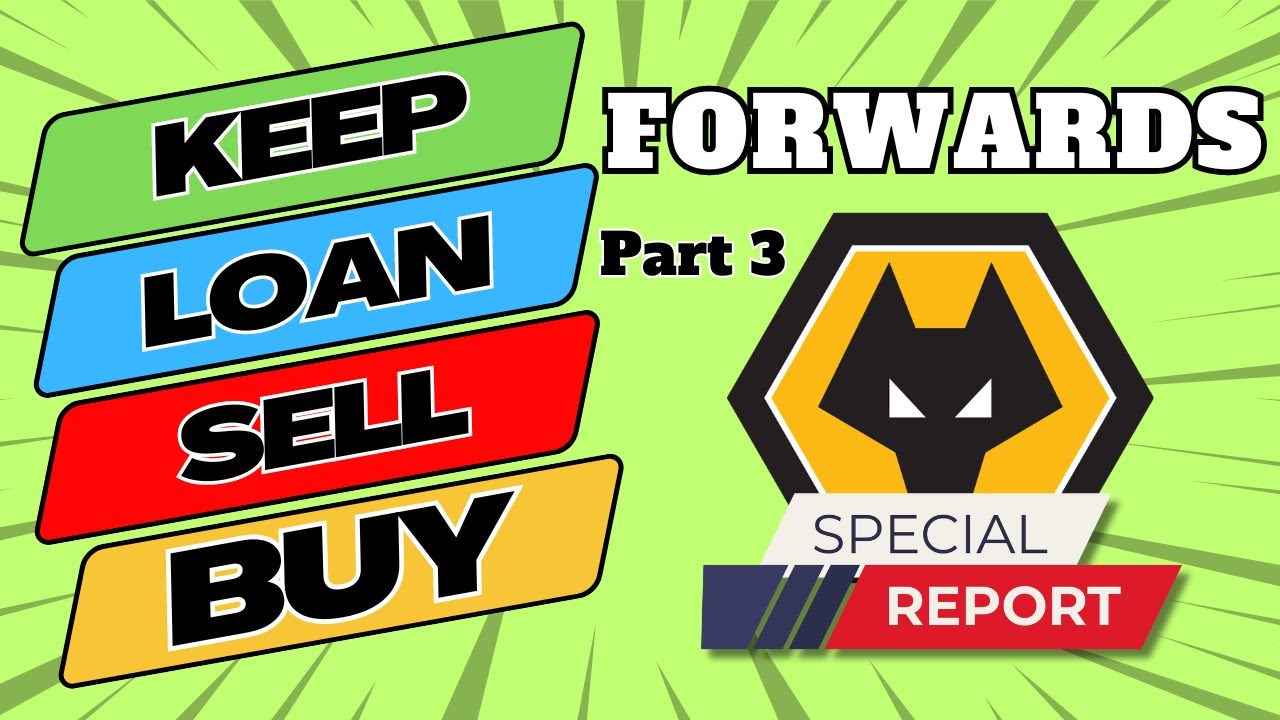 1 Who To SELL & BUY 🤔 Wolves Forwards | Part 3 of our SPECIAL WOLVES ...