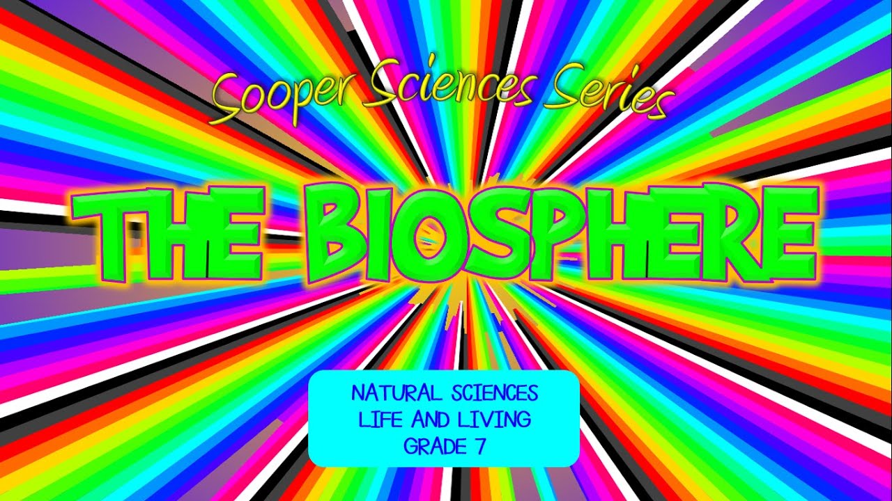 THE BIOSPHERE NATURAL SCIENCES GRADE 7 YouTube