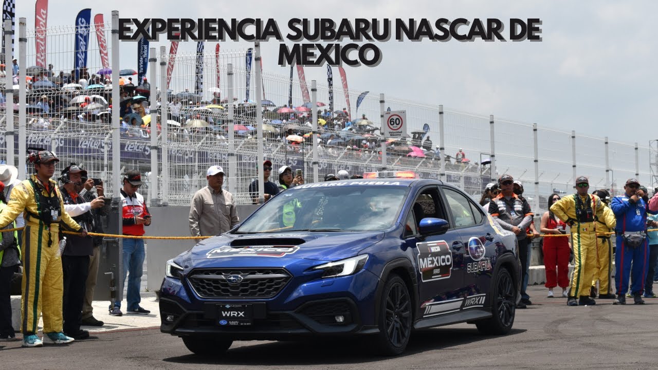 Experiencia Subaru en el Nascar de Puebla Mexico | Poniendo a Prueba ...
