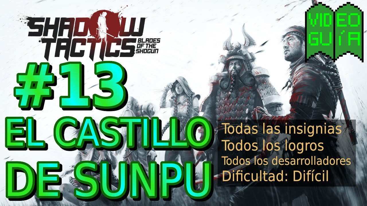 Guía 100% Shadow Tactics Difícil | Insignias, logros y desarrolladores ...