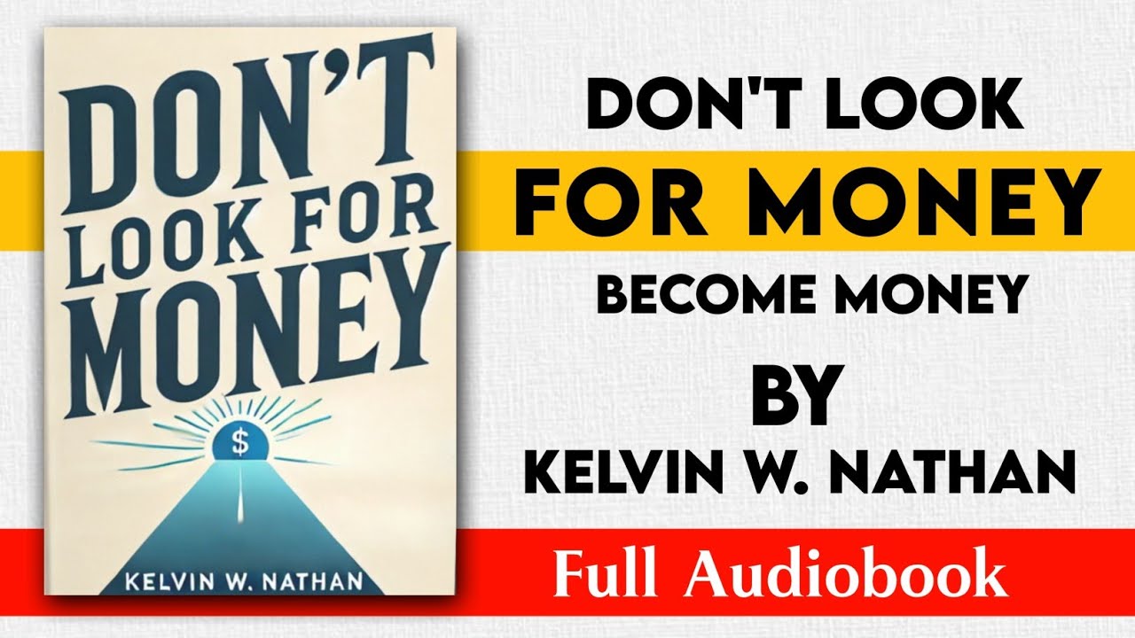 Don't Look For Money, Become Money: Secrets to Financial Transformation ...