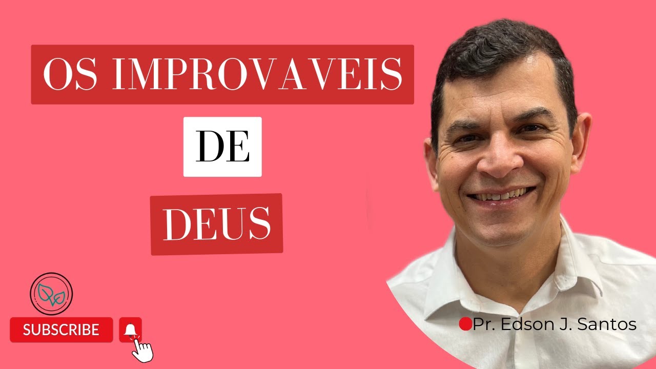 Os Improváveis de Deus // Edson J Santos - YouTube