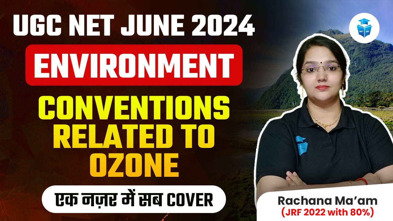 UGC NET Paper 1 Environment | Conventions Related to Ozone by Rachana Mam | UGCNET June 2024 ...