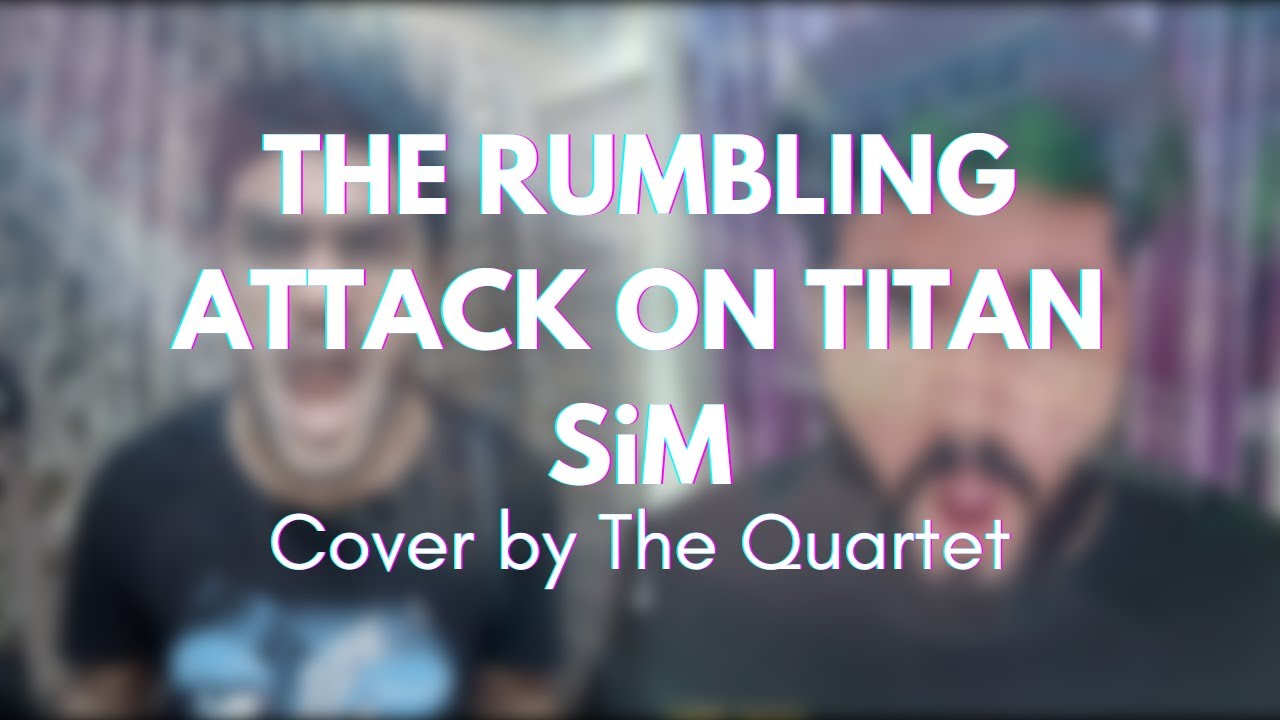 The Rumbling - Attack on Titan - SiM | Cover by The Quartet - YouTube