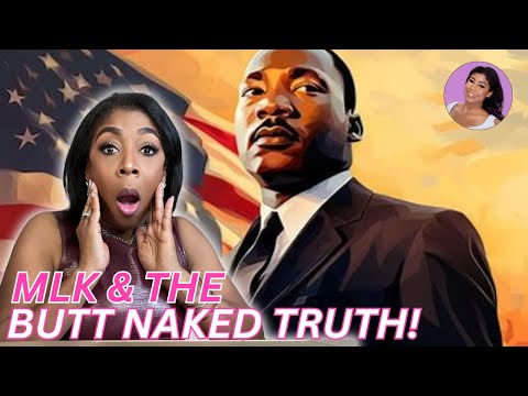 Martin Luther King, Jr: The BUTT NAKED TRUTH They Hid From Us & Why!