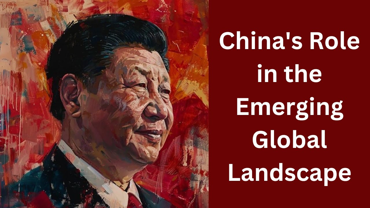 China's Role in the Emerging Global Landscape - YouTube