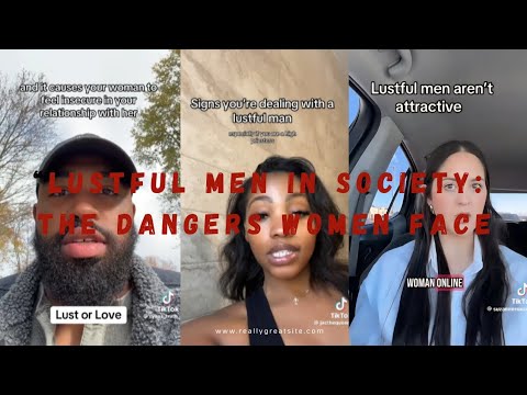 Lustful men in society: THE DANGERS WOMEN FACE | Cortex24 hq 