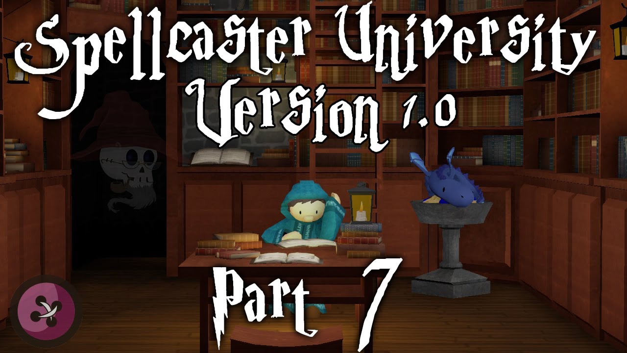 Spellcaster University - Part 7 - It's Getting Hot In Here - YouTube