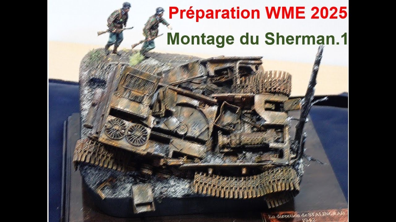 WME 2025 Le montage du Sherman 1 - YouTube