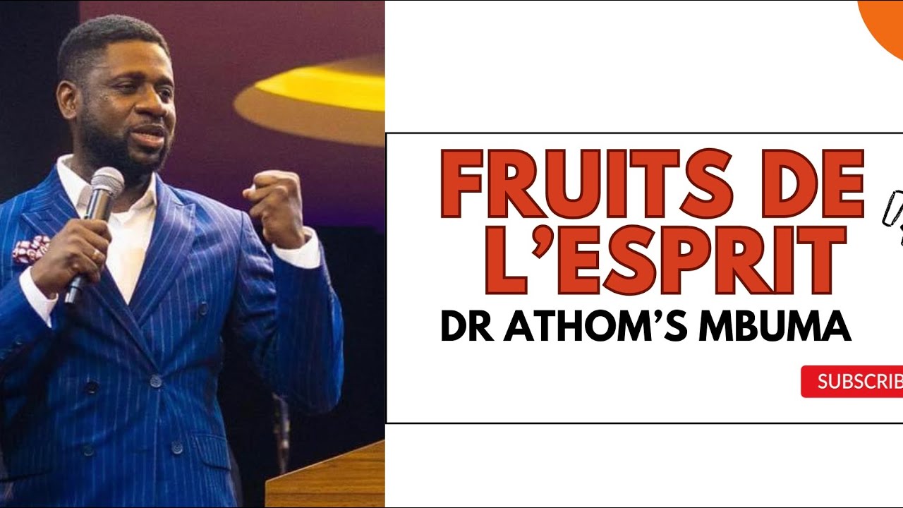 Fruits de l’esprit : Dr Athom’s mbuma - YouTube