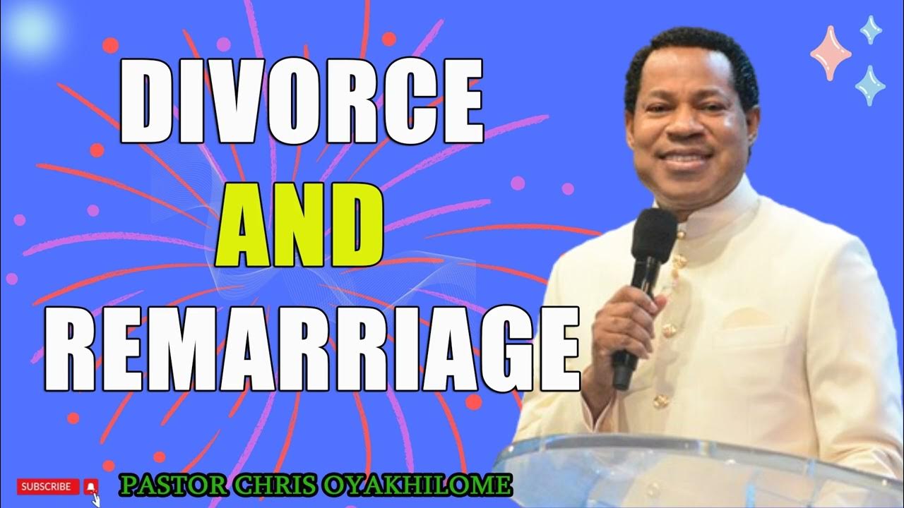 Divorce And Remarriage The Christian Life Pastor Chris Oyakhilome