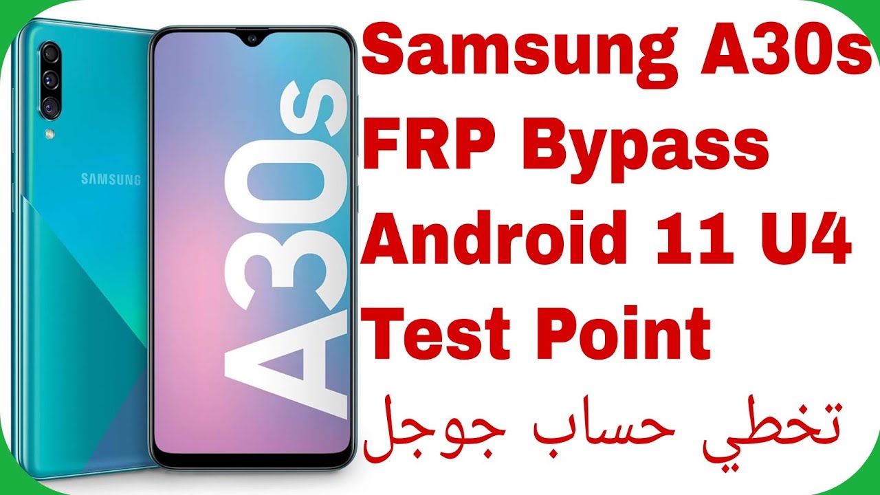 A30s (A307FN) FRP Unlock Android 11 U4 - Test Point - Chimera | تخطي ...