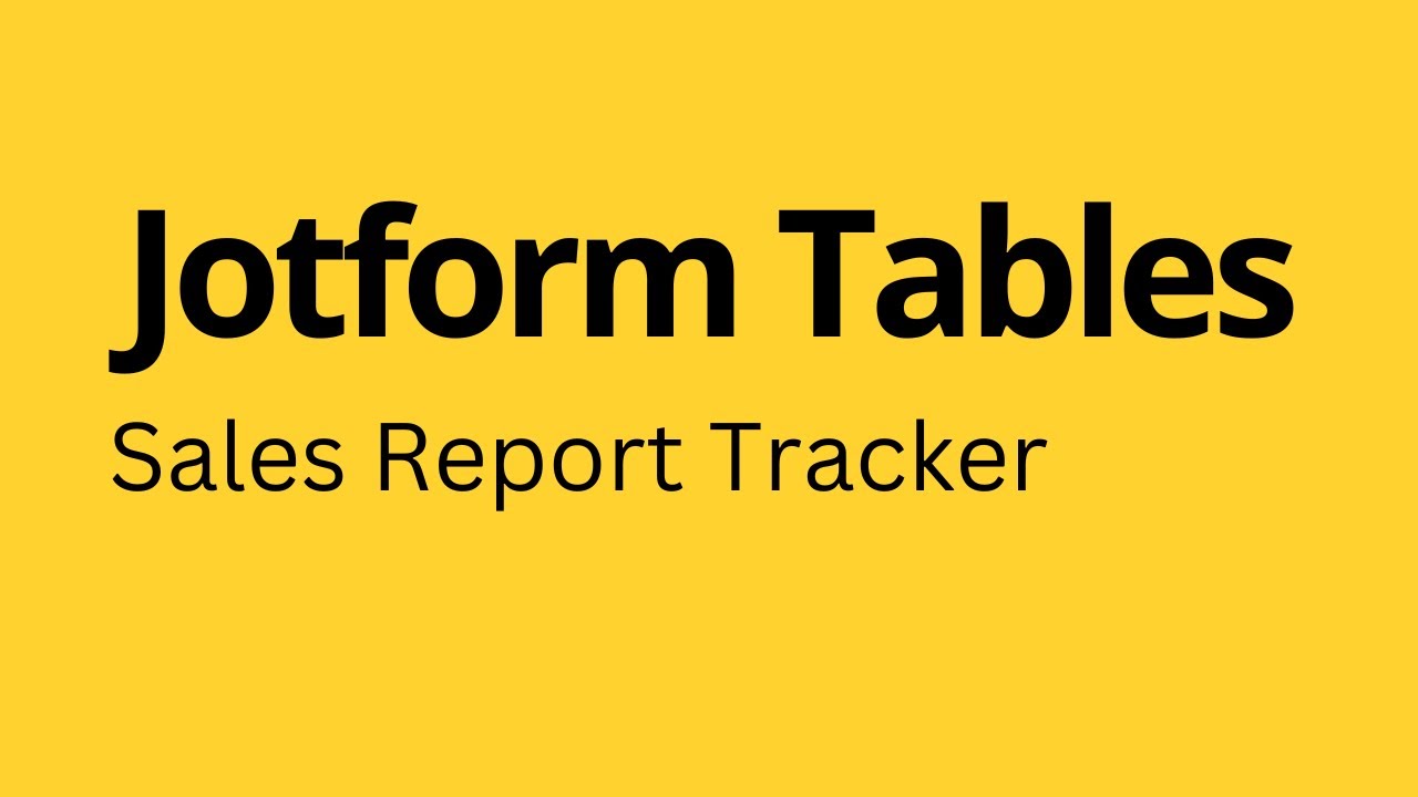 Jotform Tables - How to Create Sales Report Tracker - YouTube