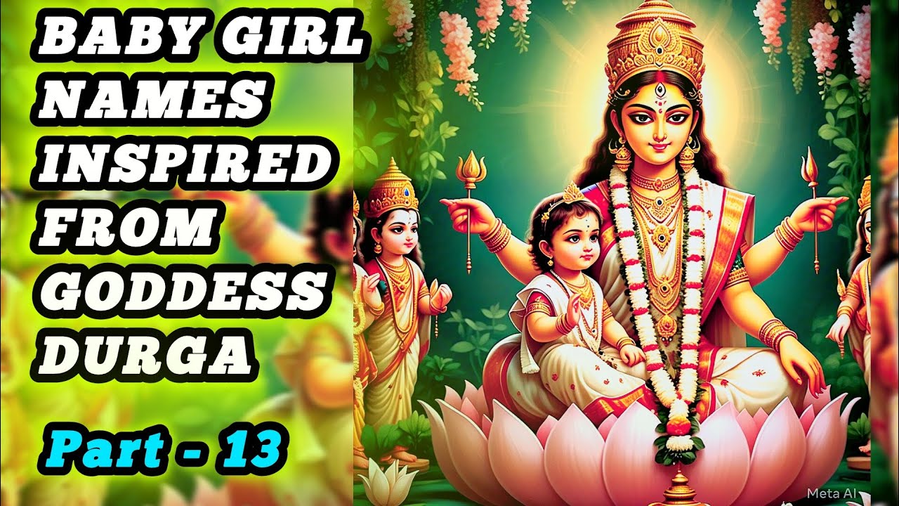 Baby Girl Names Inspired From Goddess Durga- 13 | Baby Girl Names With Meaning Of Goddess Durga ...