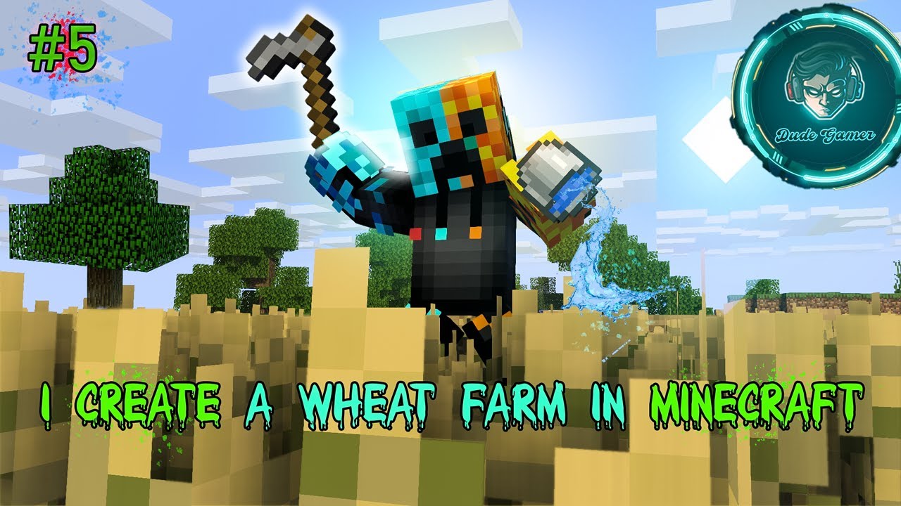 I Create Wheat Farm | Minecraft Survival Series #5 | Dude - 098 - YouTube