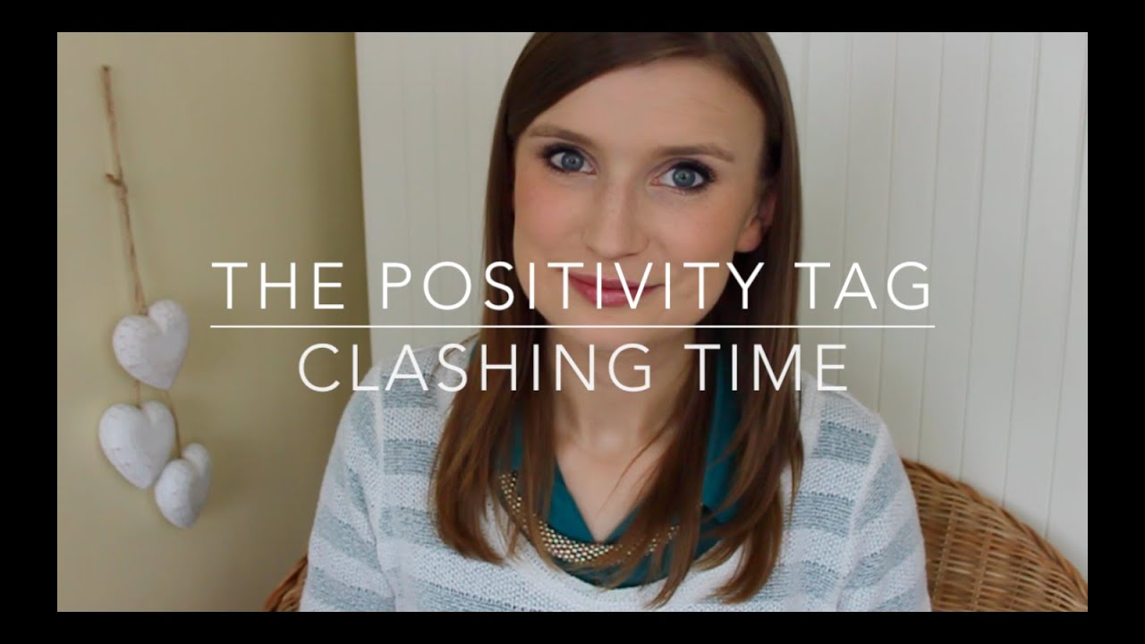 The Positivity Tag | Clashing Time - YouTube