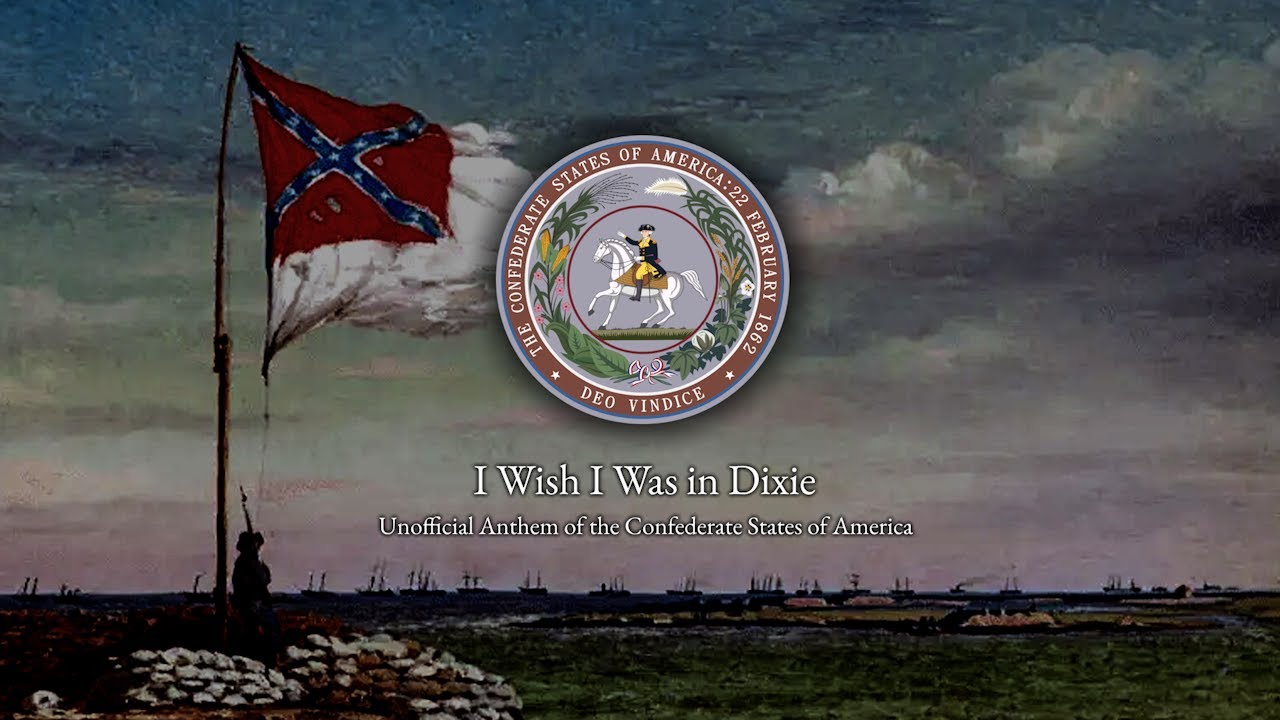 "I Wish I Was in Dixie" - Unofficial Anthem of Confederate States of ...
