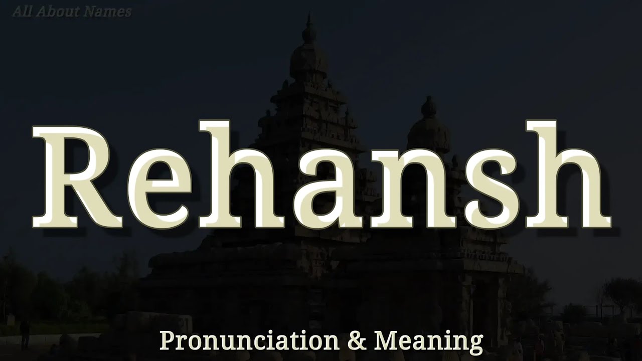Rehansh - Pronunciation and Meaning - YouTube